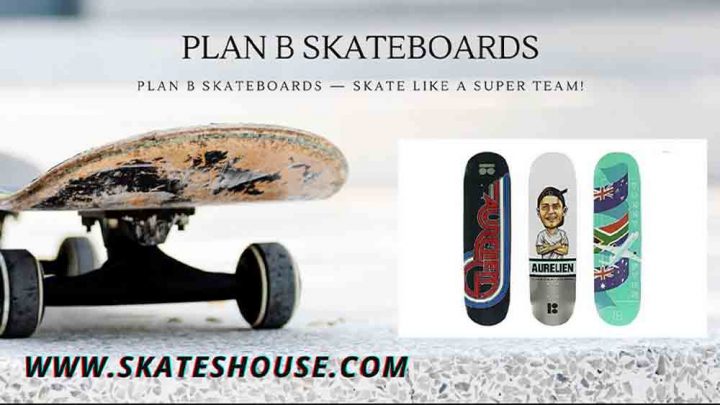 Plan B Skateboards — These skateboard much stronger & longer-lasting!